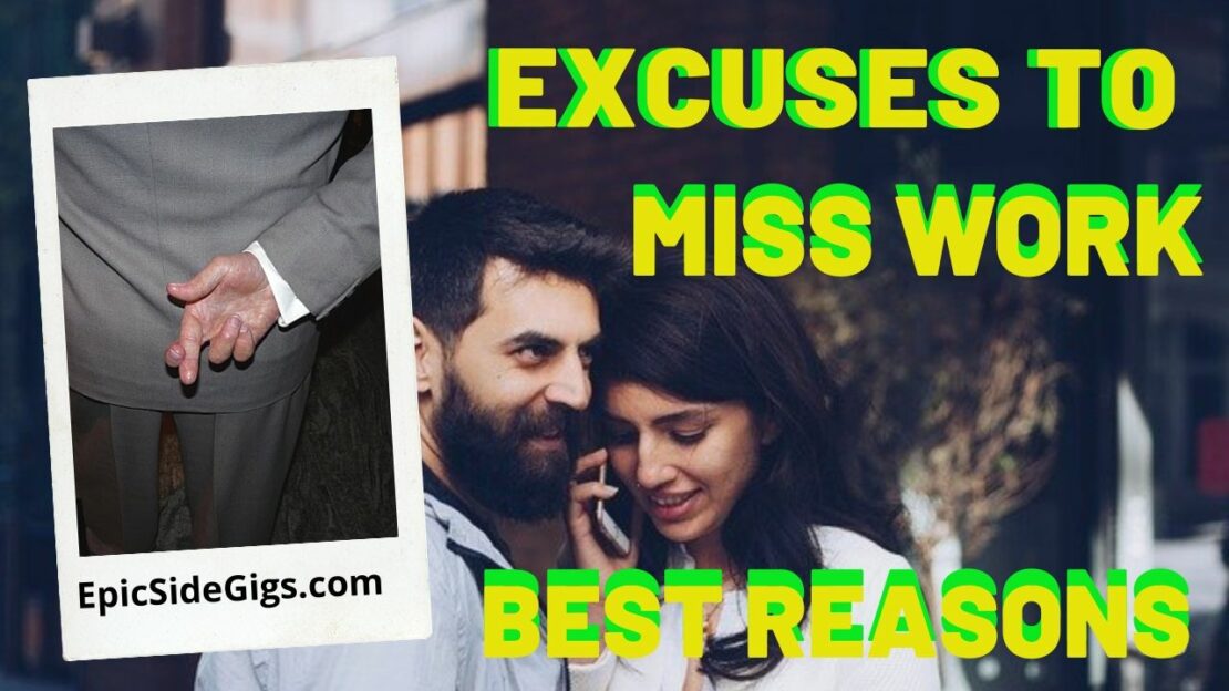 Excuses To Get Out of Work - Best Excuses for Missing Work